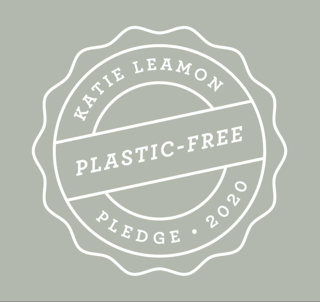 Our pledge to be Plastic Free by 2020 – katieleamon